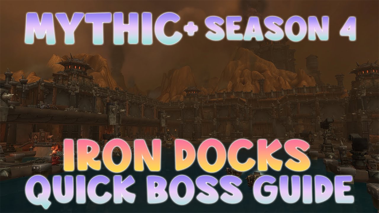 WoW Shadowlands Season 4 | Iron Docks Mythic+ | Quick Boss Guide - YouTube