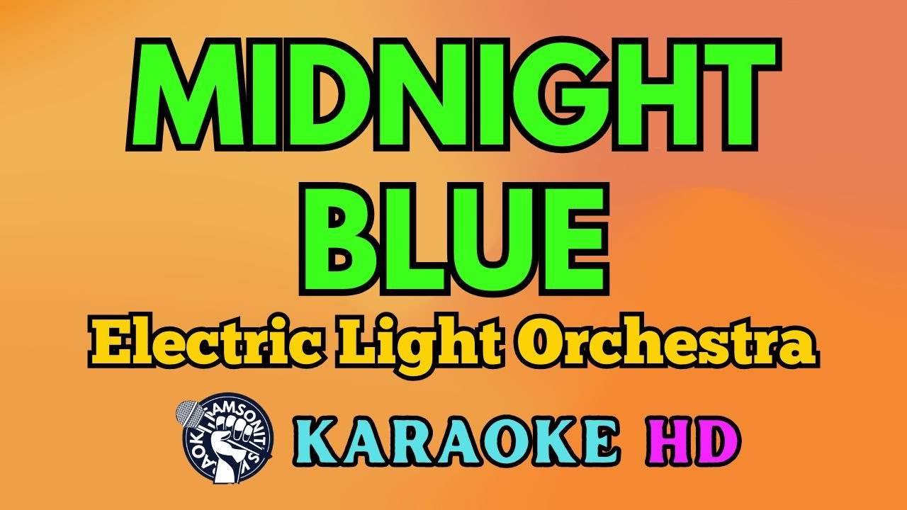 Midnight Blue KARAOKE by Electric Light Orchestra 4K HD @samsonites ...