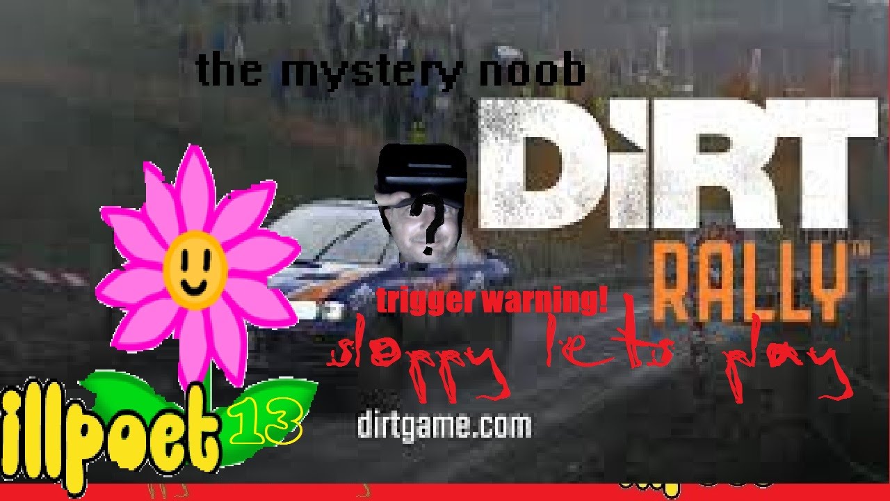 trigger warning! august 19 mystery noob daily 1 Dirty Rally - YouTube