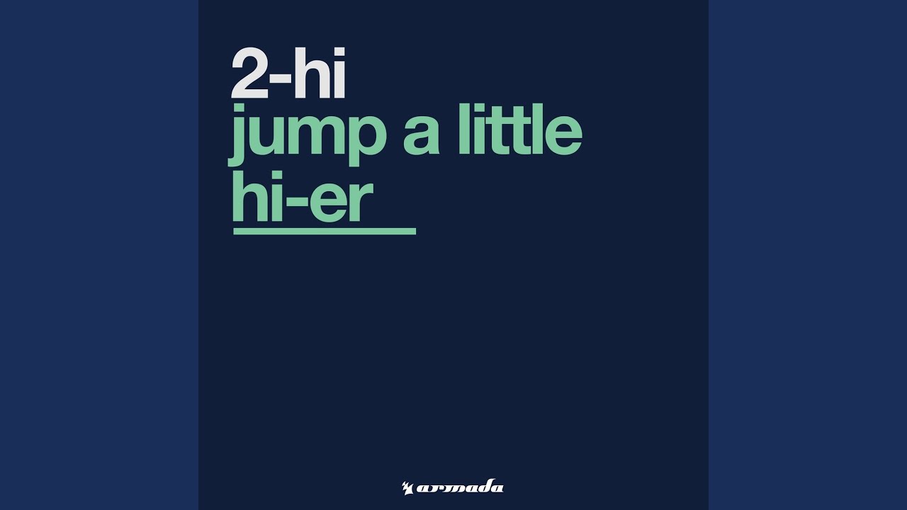 Jump A Little Hi-Er (A Little Har-Der) - YouTube