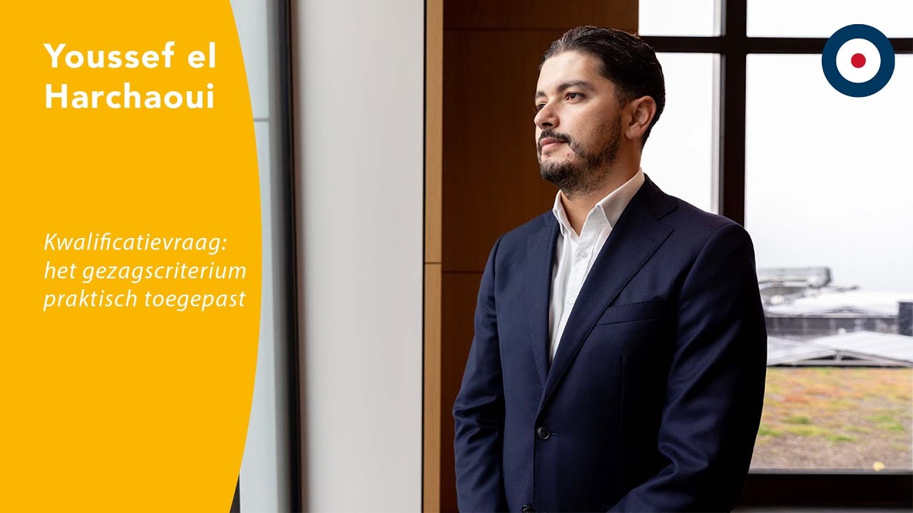Youssef el Harchaoui Kwalificatievraag het gezagscriterium praktisch toegepast - YouTube