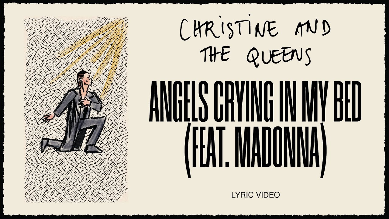 Christine and the Queens - Angels crying in my bed (feat. Madonna ...