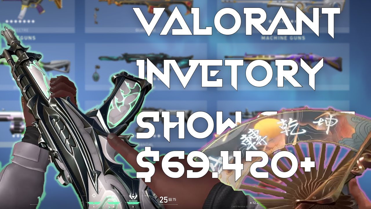 VALORANT INVENTORY SHOWCASE ($69.420+) - YouTube