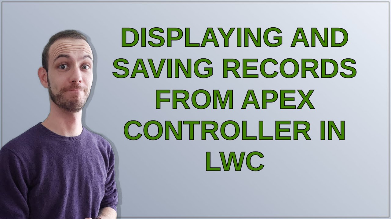 Salesforce Displaying And Saving Records From Apex Controller In Lwc 4248