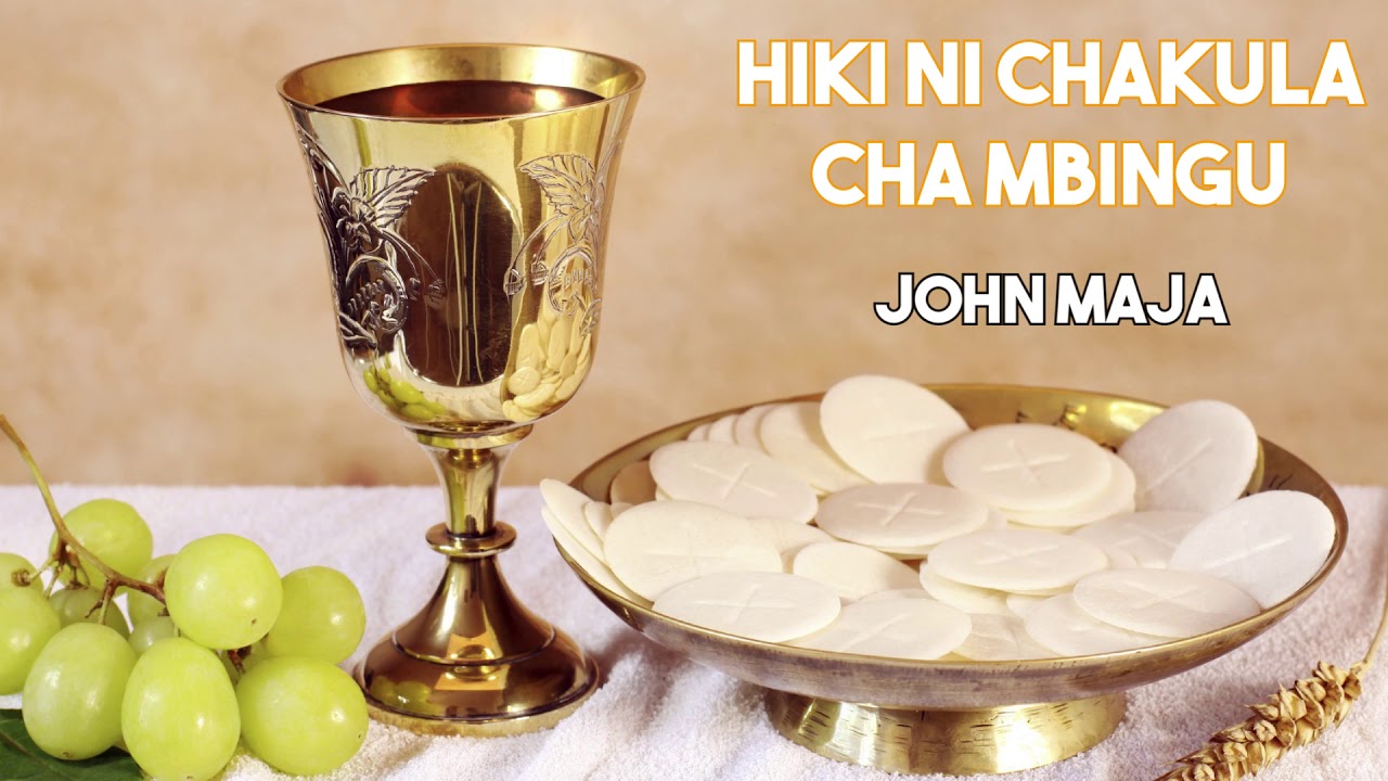 HIKI NI CHAKULA CHA MBINGU - JOHN MAJA - YouTube