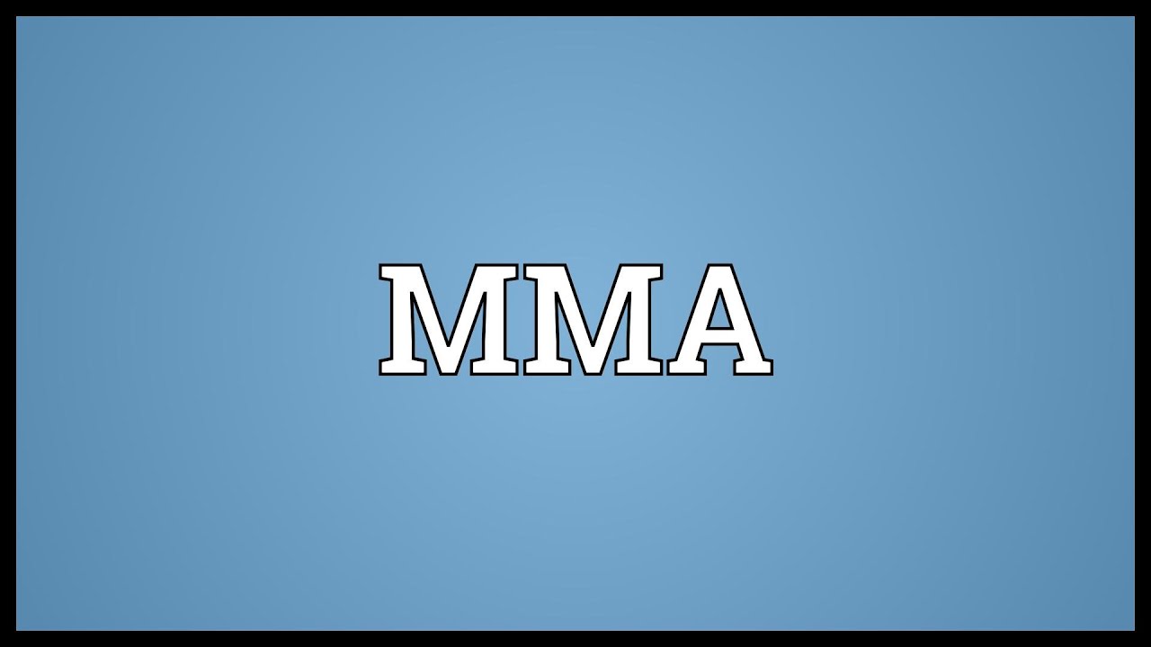 MMA Meaning - YouTube