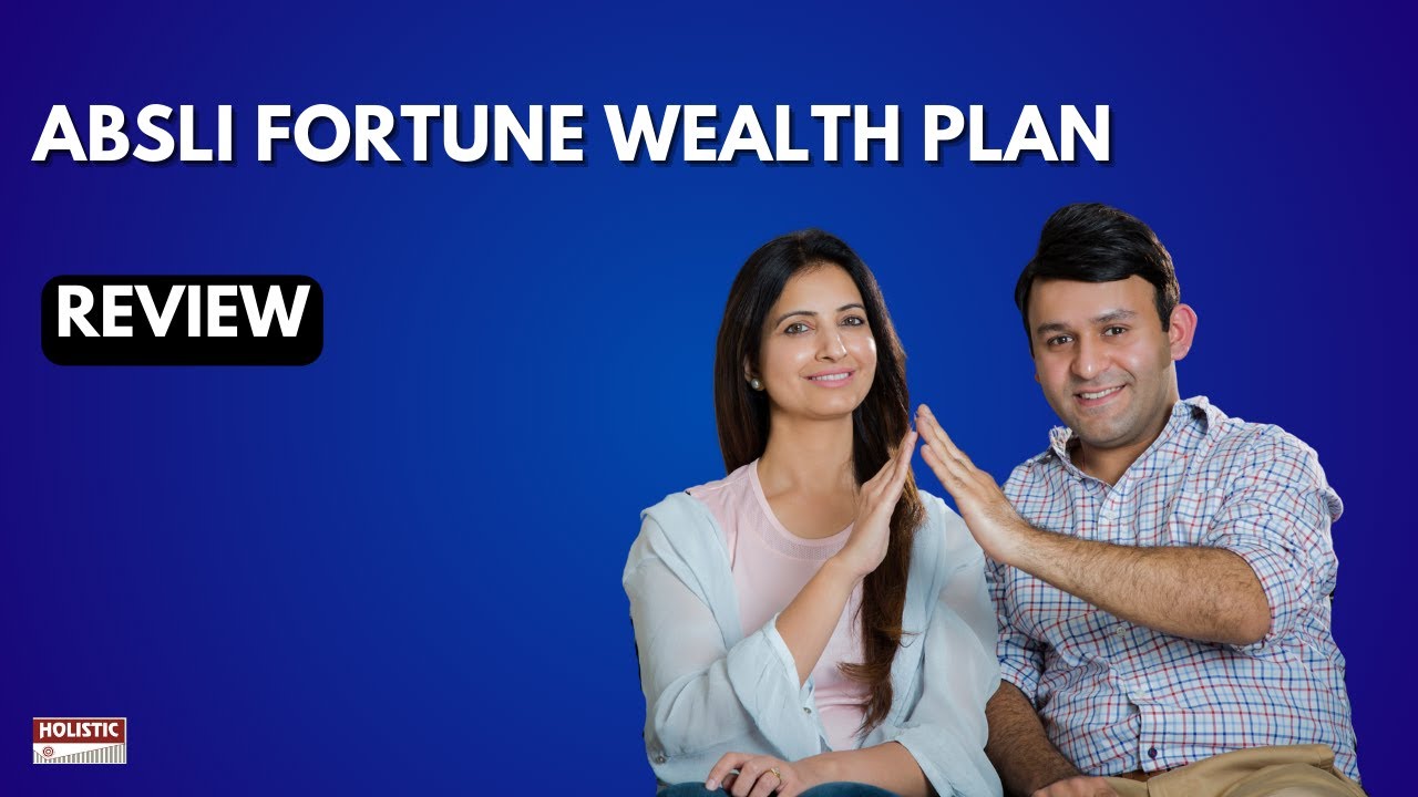 ABSLI Fortune Wealth Plan: Good or Bad? A Detailed ULIP Review ...