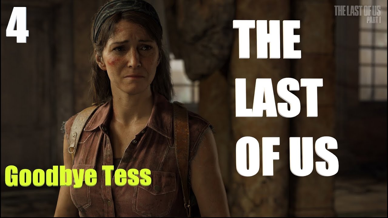The Last Of Us Part 1: Goodbye Tess! (4) - YouTube