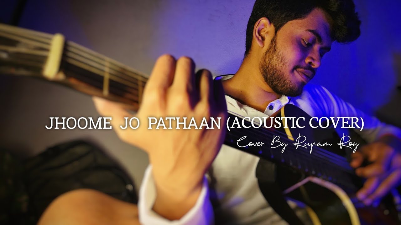 Jhoome Jo Pathaan | Arijit Singh | Acoustic Cover By Rupam Roy ...