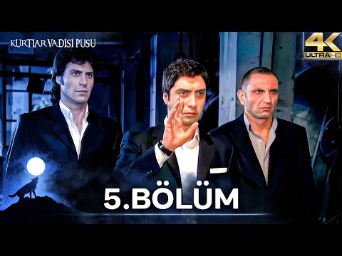 Kurtlar Vadisi Pusu - 5. Bölüm 4K ULTRA HD