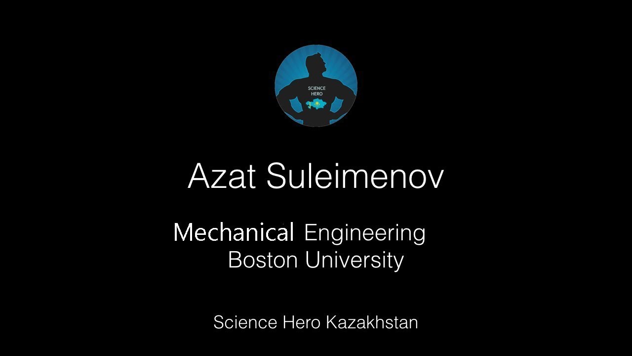 Azat Suleimenov - Mechanical Engineering at Boston University - YouTube