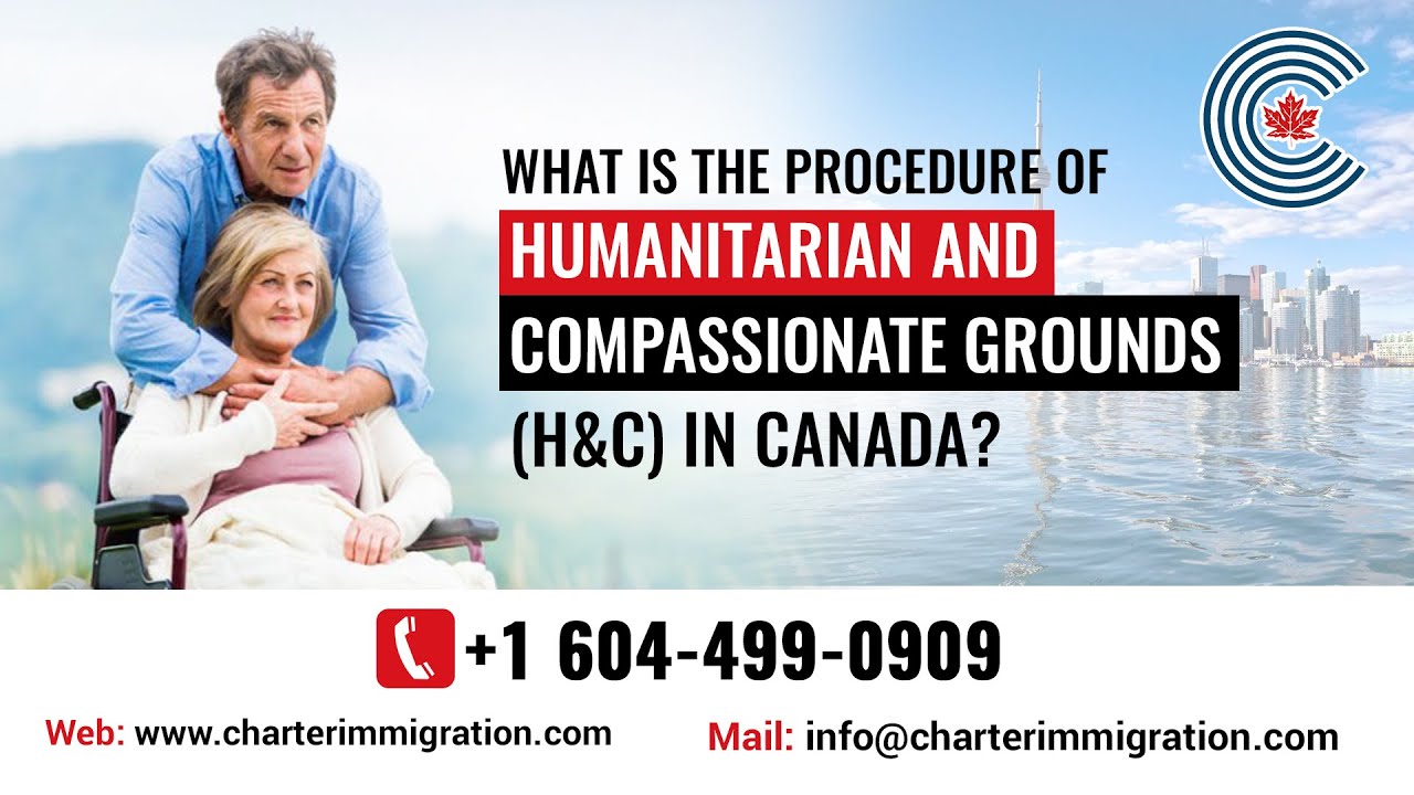 What is the procedure of Humanitarian and Compassionate Grounds H&C in ...