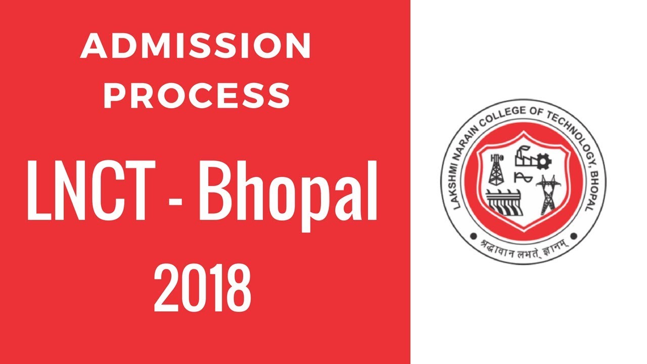 Admission Process LNCT - Bhopal, 2018 | Lakshmi Narain College of ...