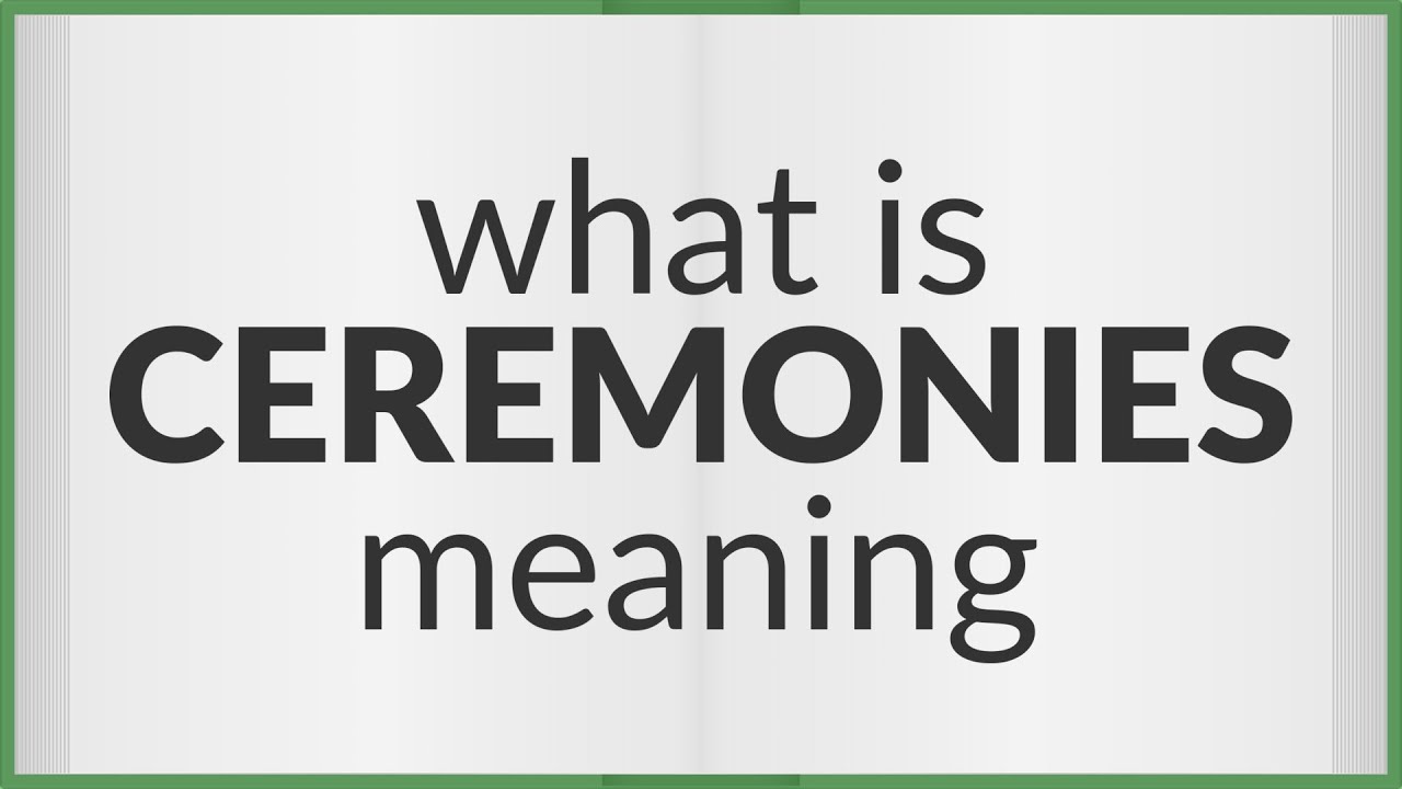 Ceremonies | meaning of Ceremonies - YouTube