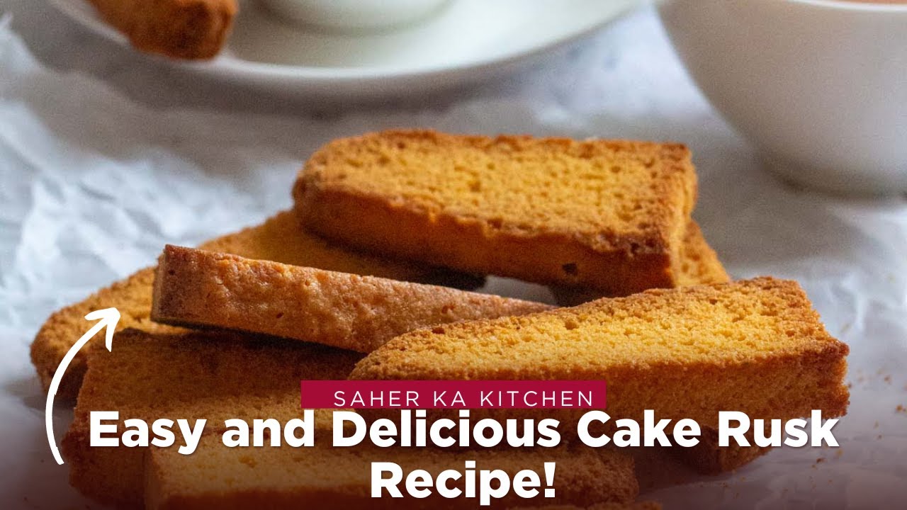 Cake rusk Recipe | Bakery Style Cake Rusk Recile by Saher ka Kitchen ...