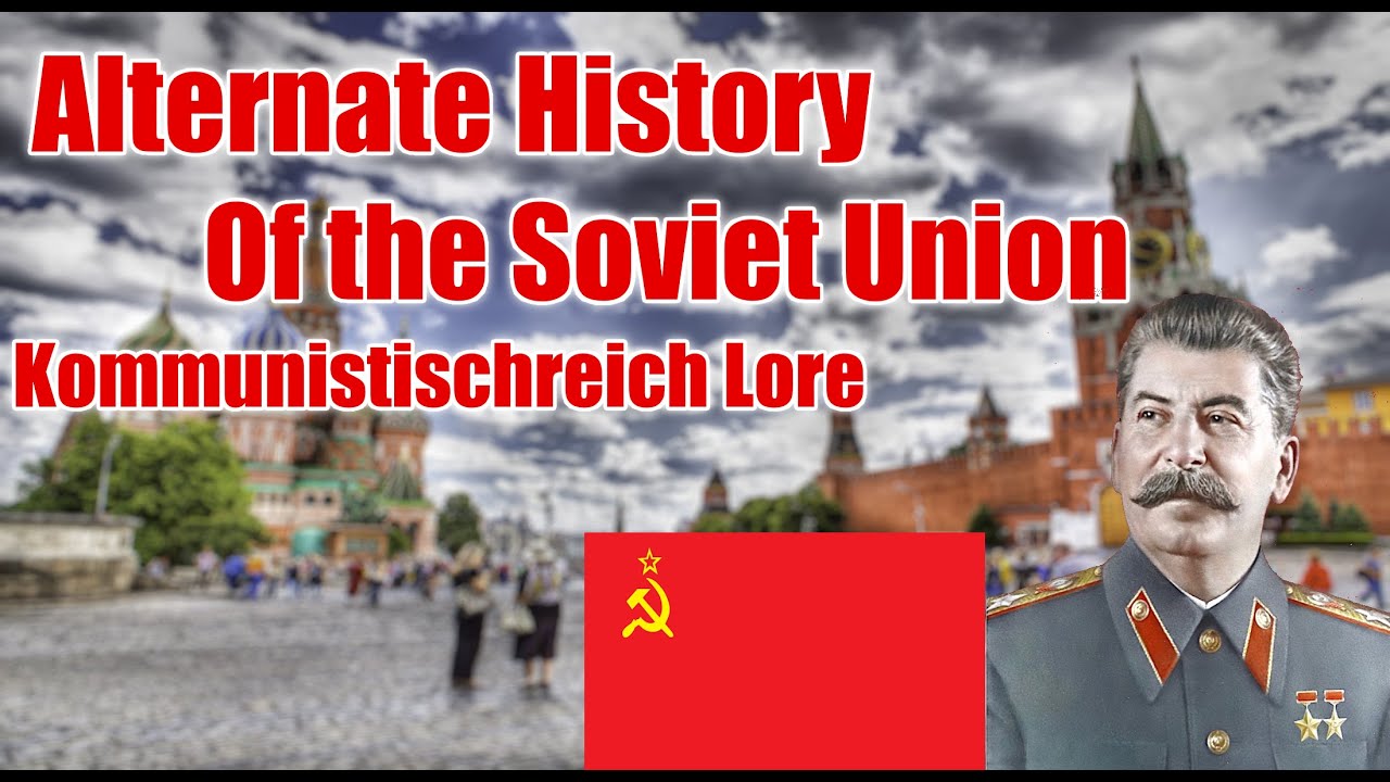 Kommunistischreich Lore- Alternate History of the Soviet Union - YouTube
