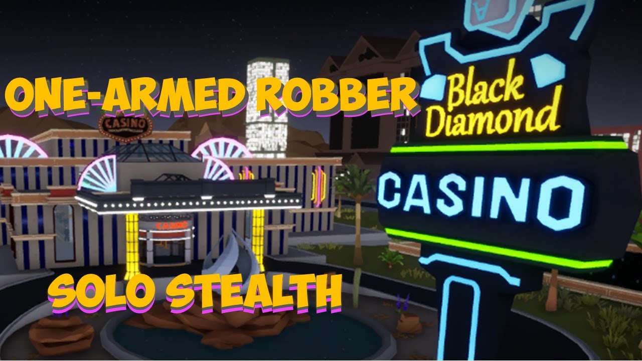 One-armed robber | Black Diamond Casino Gameplay (Solo Stealth) - YouTube