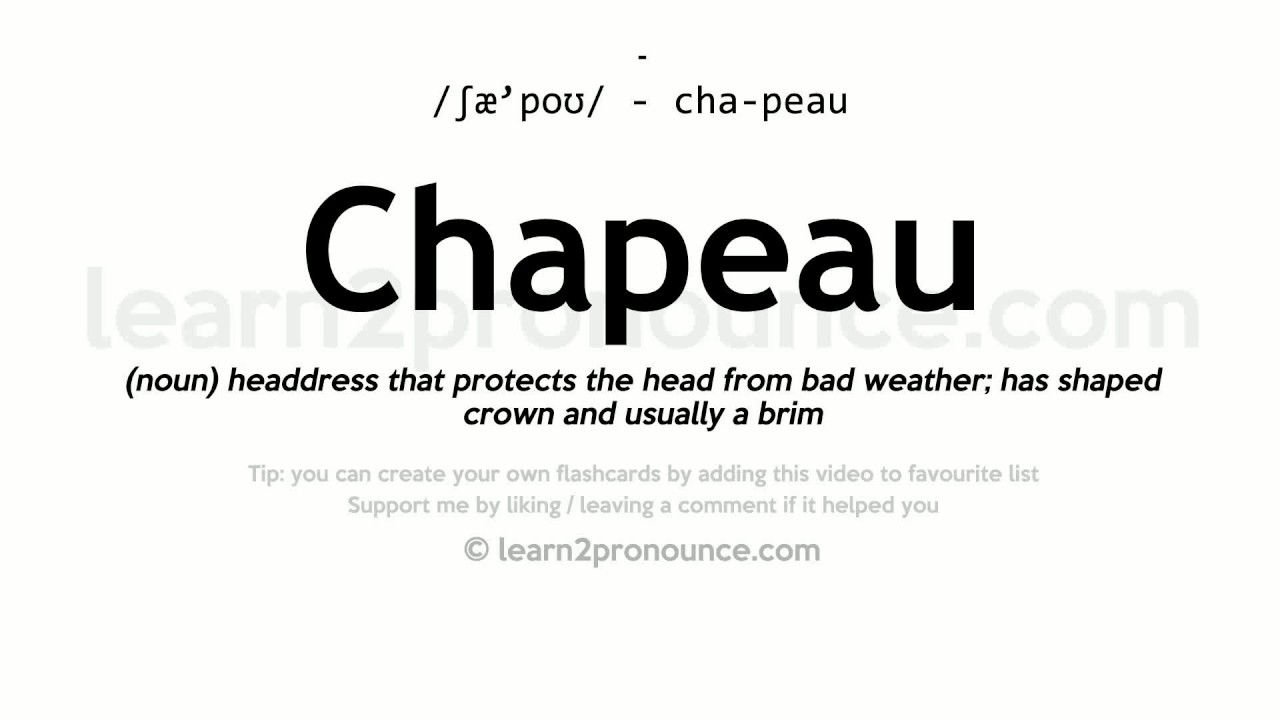 Pronunciation of Chapeau | Definition of Chapeau - YouTube