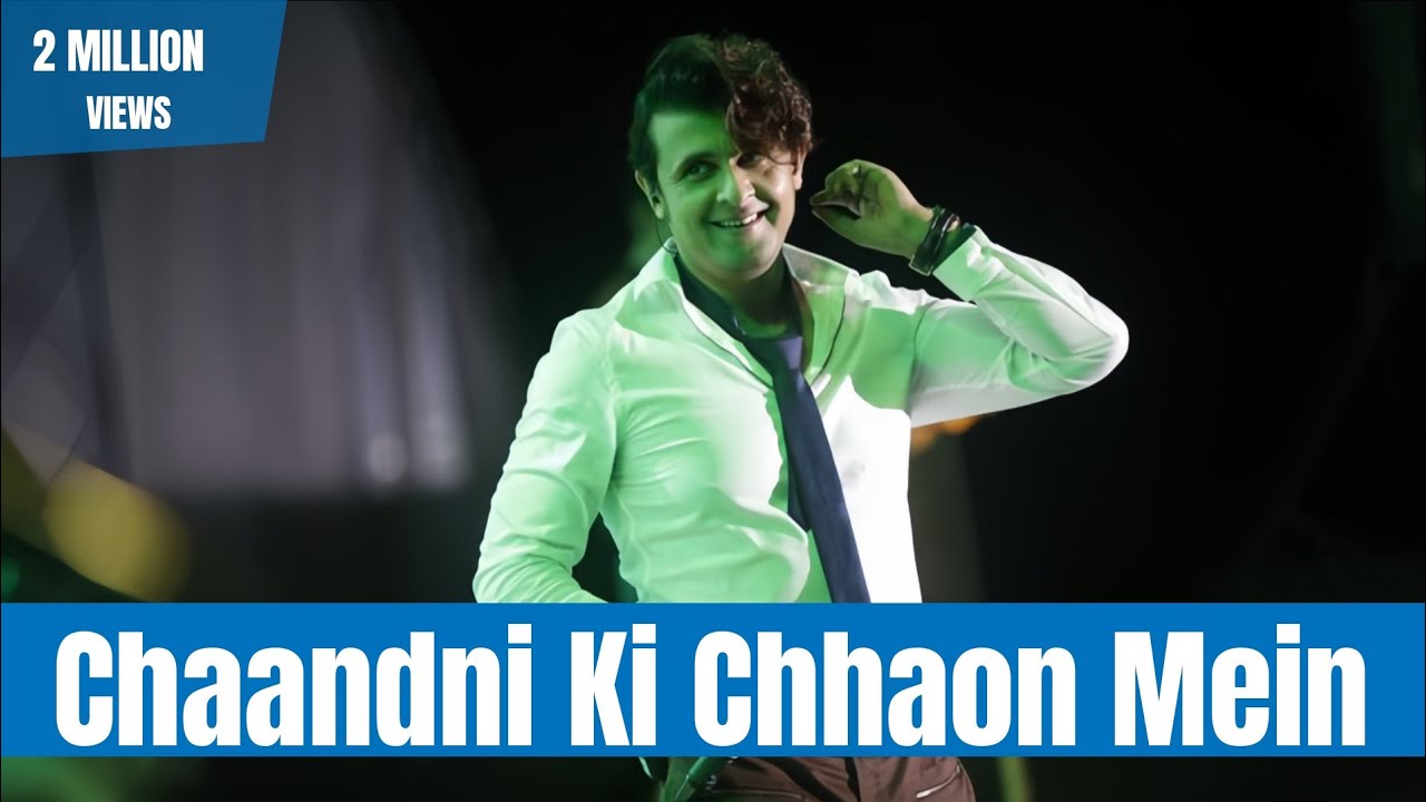 Chaandni Ki Chhaon Mein || Sonu Nigam Hindi romantic songs || Hindi ...