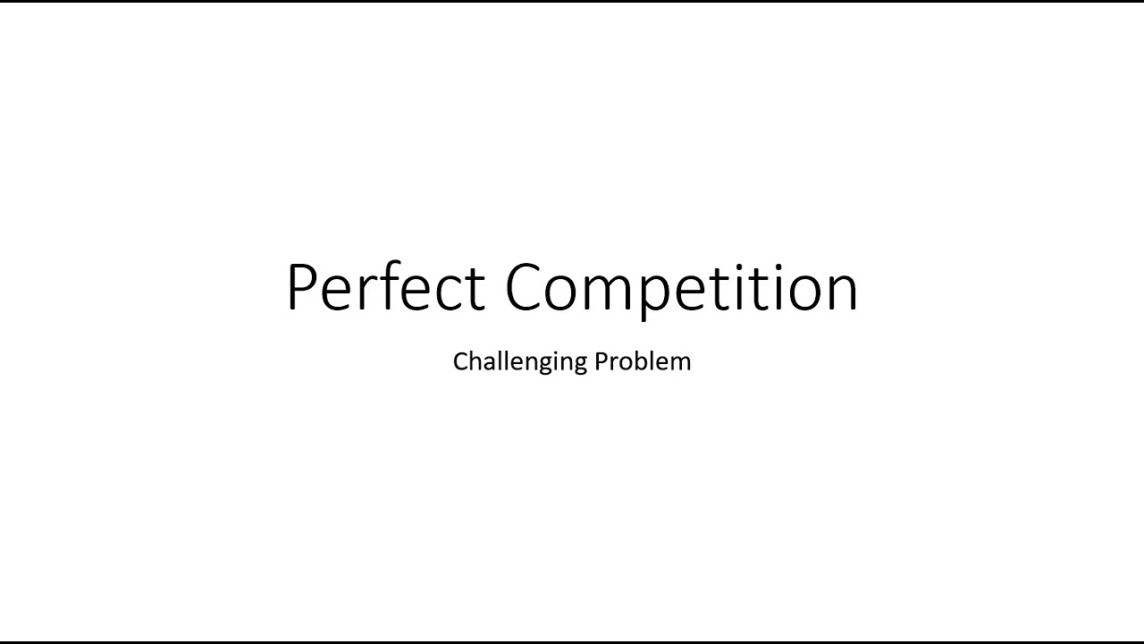 Perfect Competition: Challenging Problem - YouTube