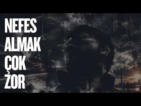 Nefes Almak Çok Zor - Hüseyincan ERGÜN