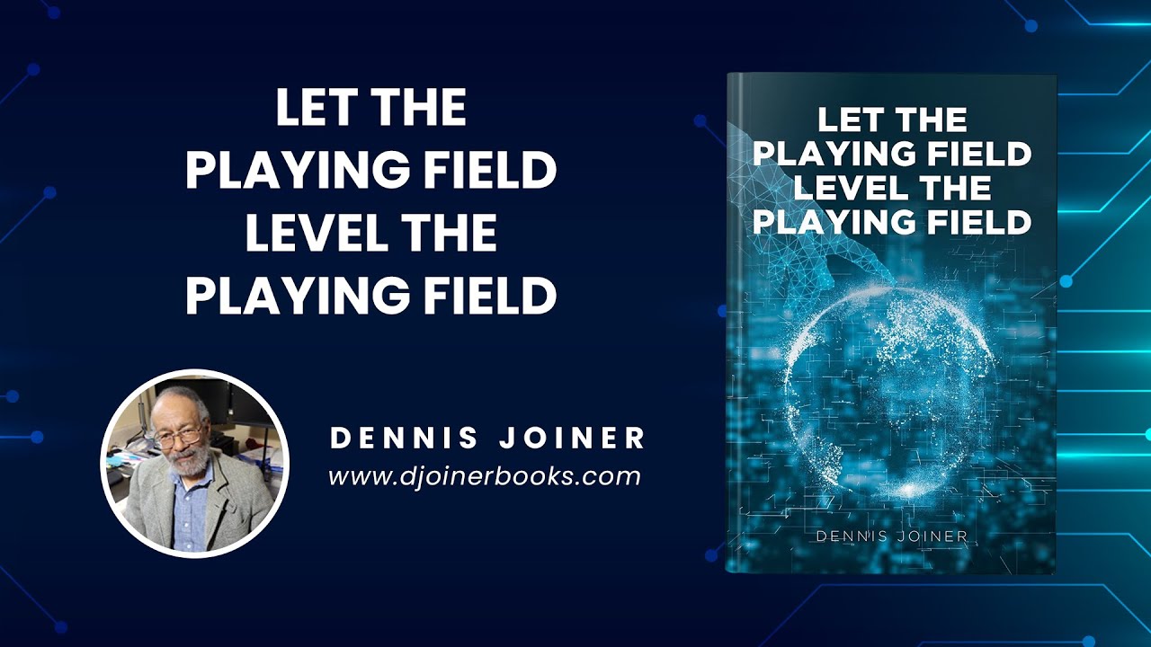 Let the Playing Field Level the Playing Field by Dennis Joiner ...