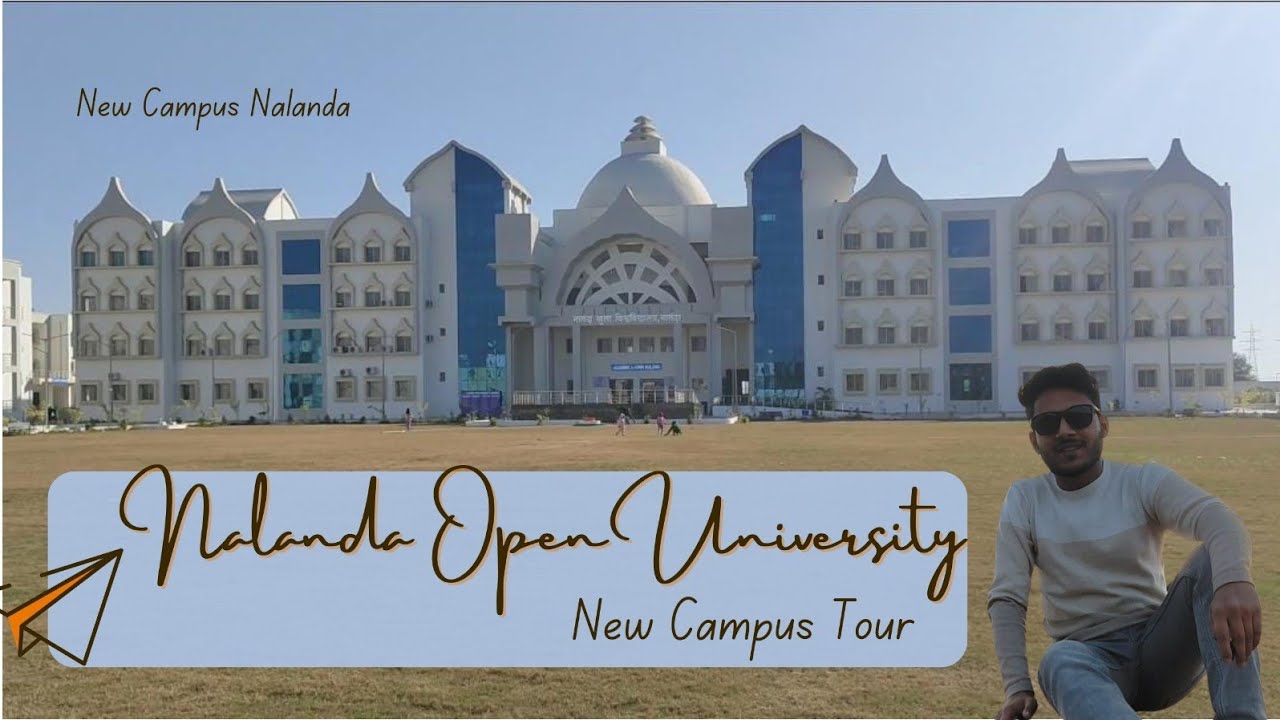 Nalanda Open University New Campus Full Tour | NOU Campus Nalanda - YouTube