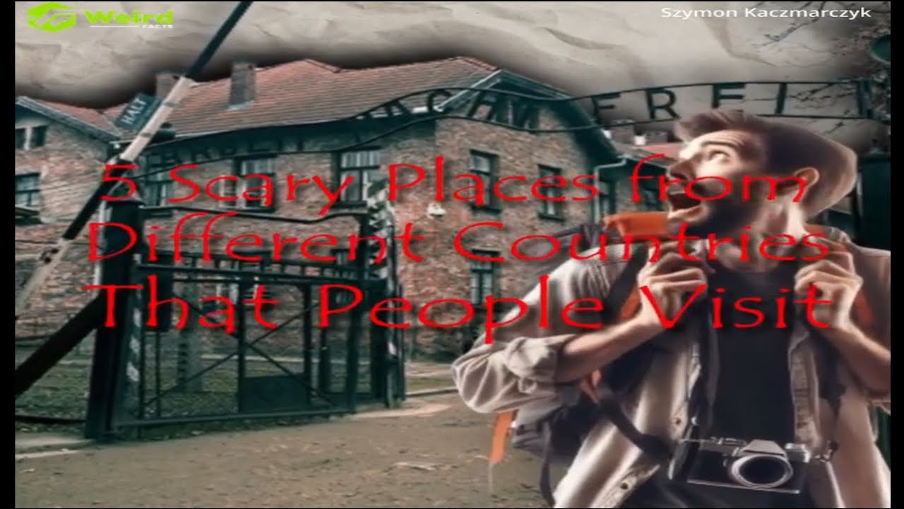 5 scary places from different countries that people visit 5 scary ...