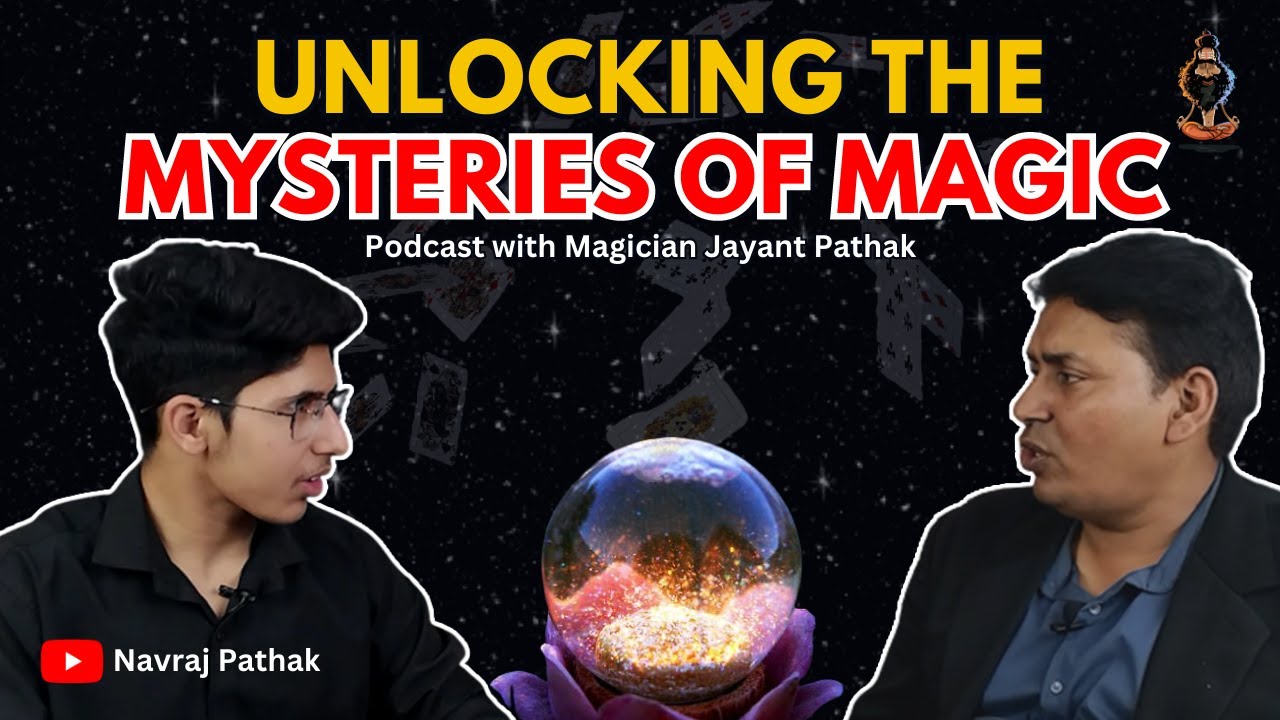 UnlockIng the Mysteries | जादू के रहस्यों को खोलना: मंत्र, भ्रम और परे | Mr. Jayant Pathak ...