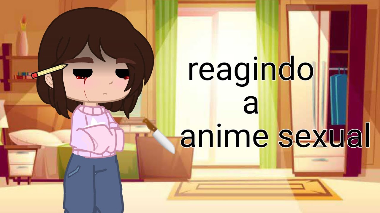 Reagindo A ⚠️ Gacha Anime Sexual⚠️ Descrição Youtube