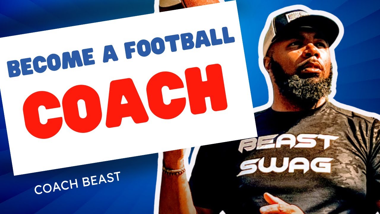 Becoming A Football Coach In 2024 | Coach Beast Youth Football ...