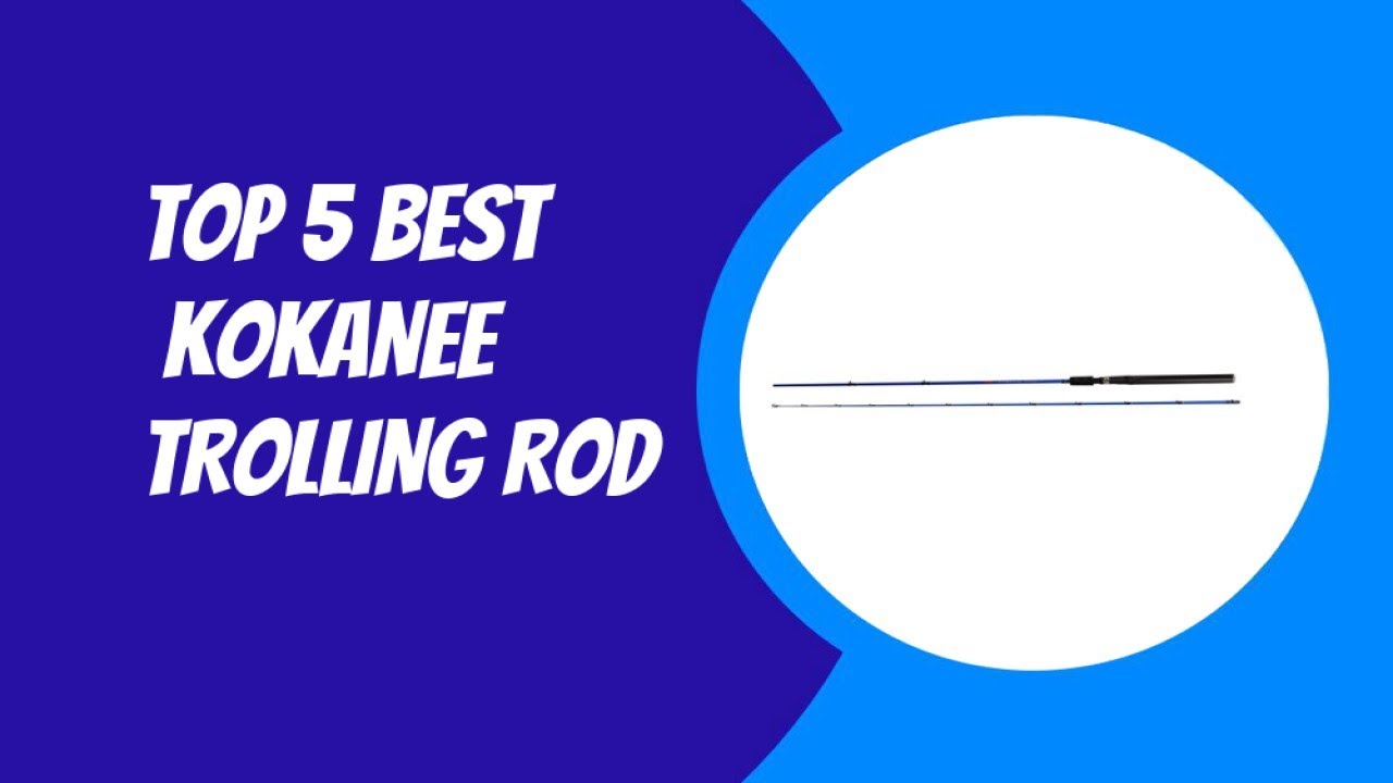Top 5 Best Kokanee Trolling Rod 2023 - YouTube