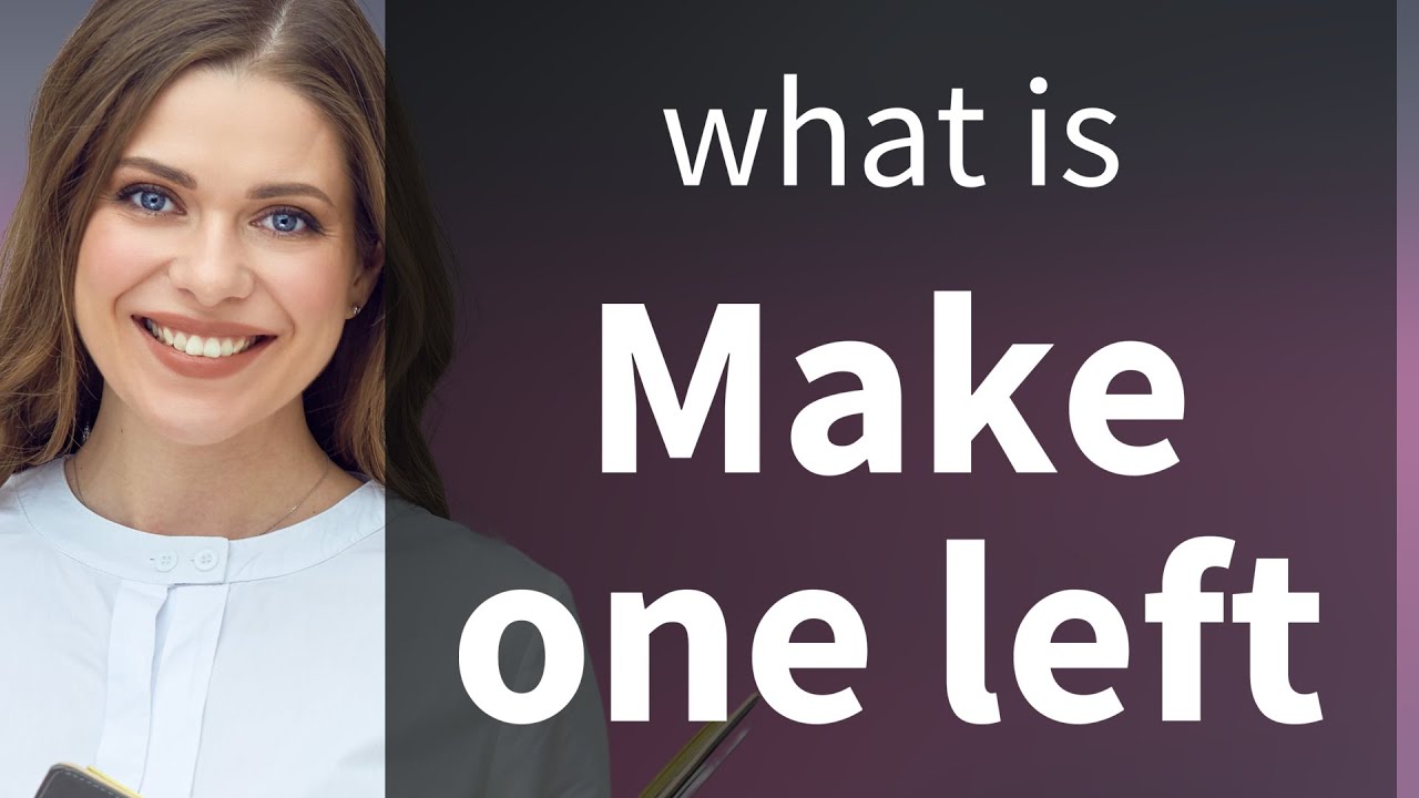 Understanding "Make One Left": An English Phrase Explained - YouTube