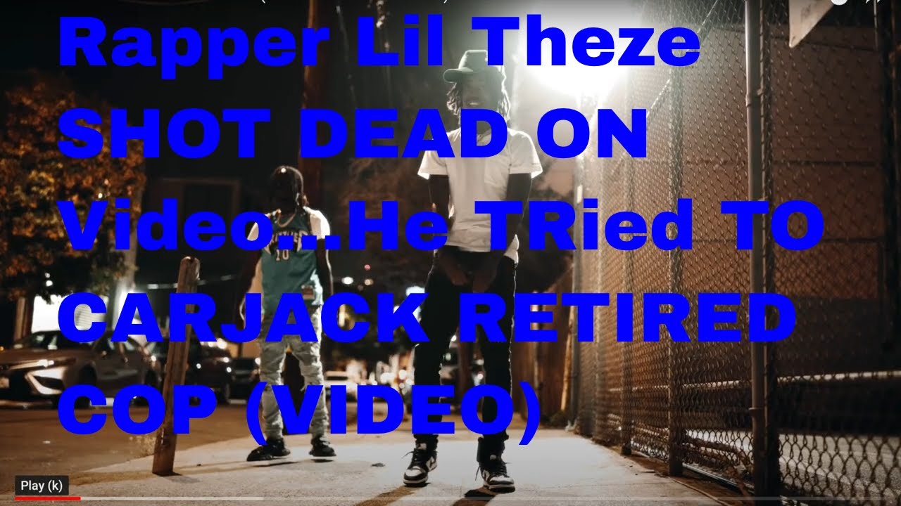 Rapper Lil Theze Shot DEAD On Video ... He Tried To Carjack A Retired ...