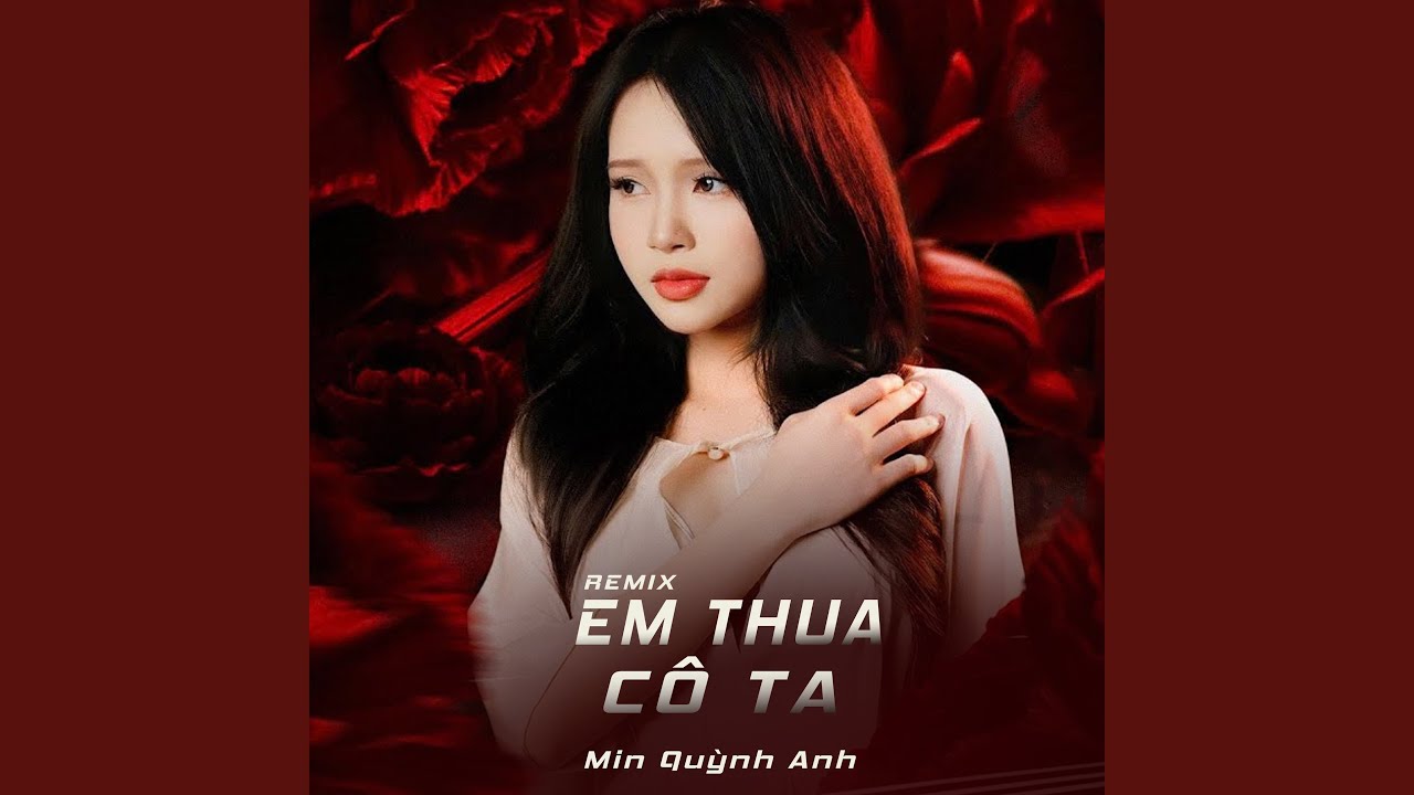 Em Thua Cô Ta (Remix) - YouTube