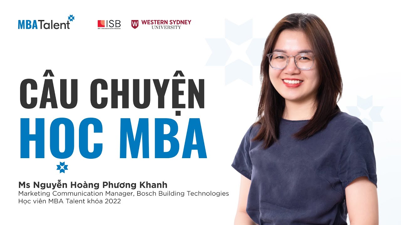 CÂU CHUYỆN HỌC MBA | Ms Nguyễn Hoàng Phương Khanh - YouTube