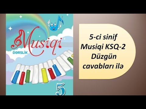 5ci sinif musiqi ksq 2 cavabları düzgün 🔴
