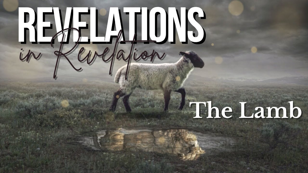 Revelations in Revelation | The Lamb (Part 1) - YouTube