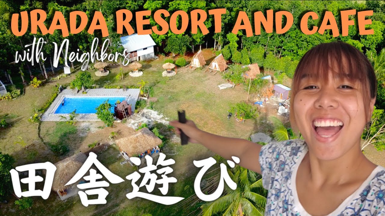 Half day trip to Urada Resort and Cafe with our Neighbors | PHILIPPINES ...