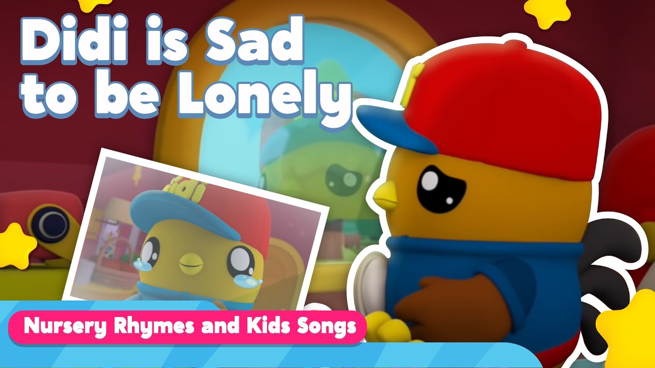 Didi So Sad To Be Lonely and +More | Popular Kids Songs & Nursery ...