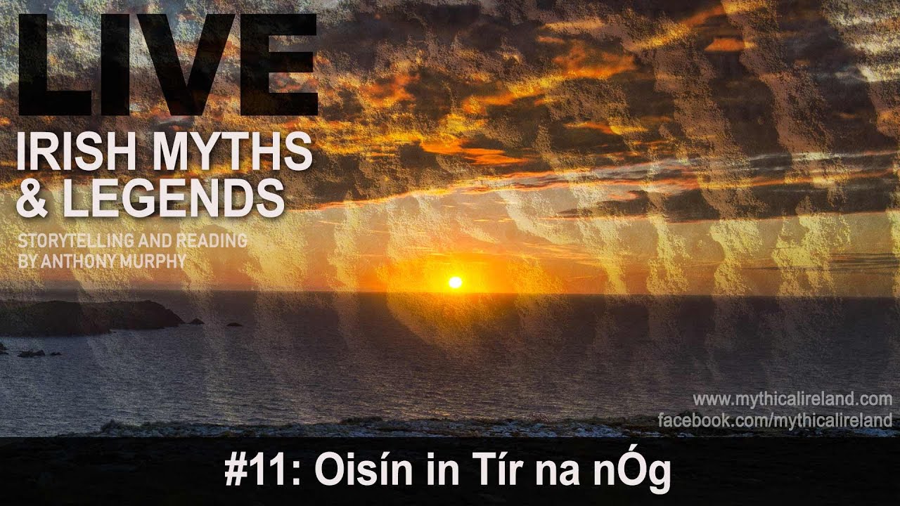 Live Irish Myths episode 11: Oisín in the land of Tír na nÓg - YouTube