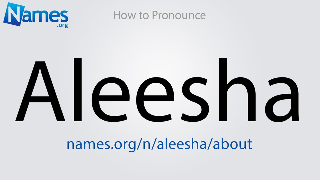How to Pronounce Aleesha - YouTube
