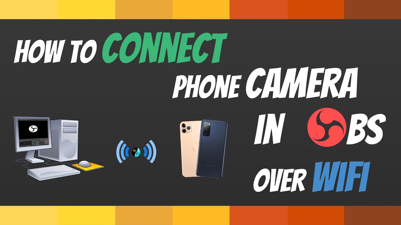 How to Connect A Smartphone Camera in OBS Studio with 3 Easy & Simple ...