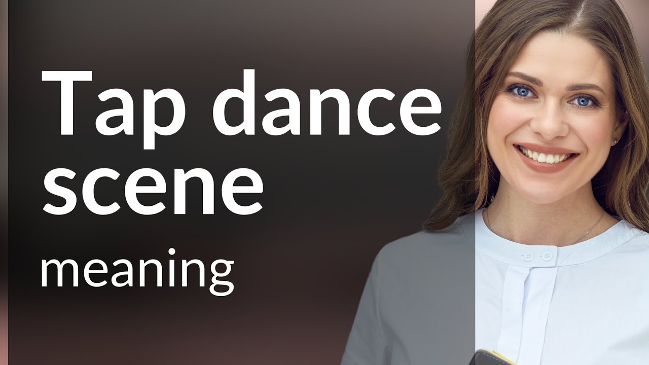 Tap Dance Scene: Rhythms, Moves, and Expressions - YouTube