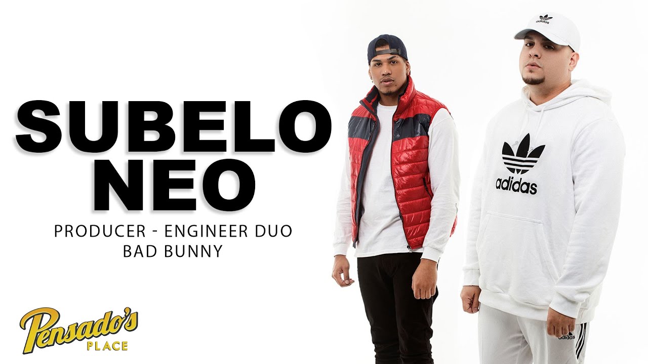 Bad Bunny Production Duo, Subelo Neo - Pensado's Place #495 - YouTube