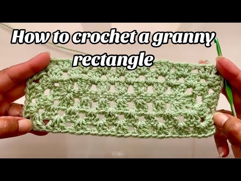 HOW TO CROCHET THE PERFECT GRANNY RECTANGLE - YouTube
