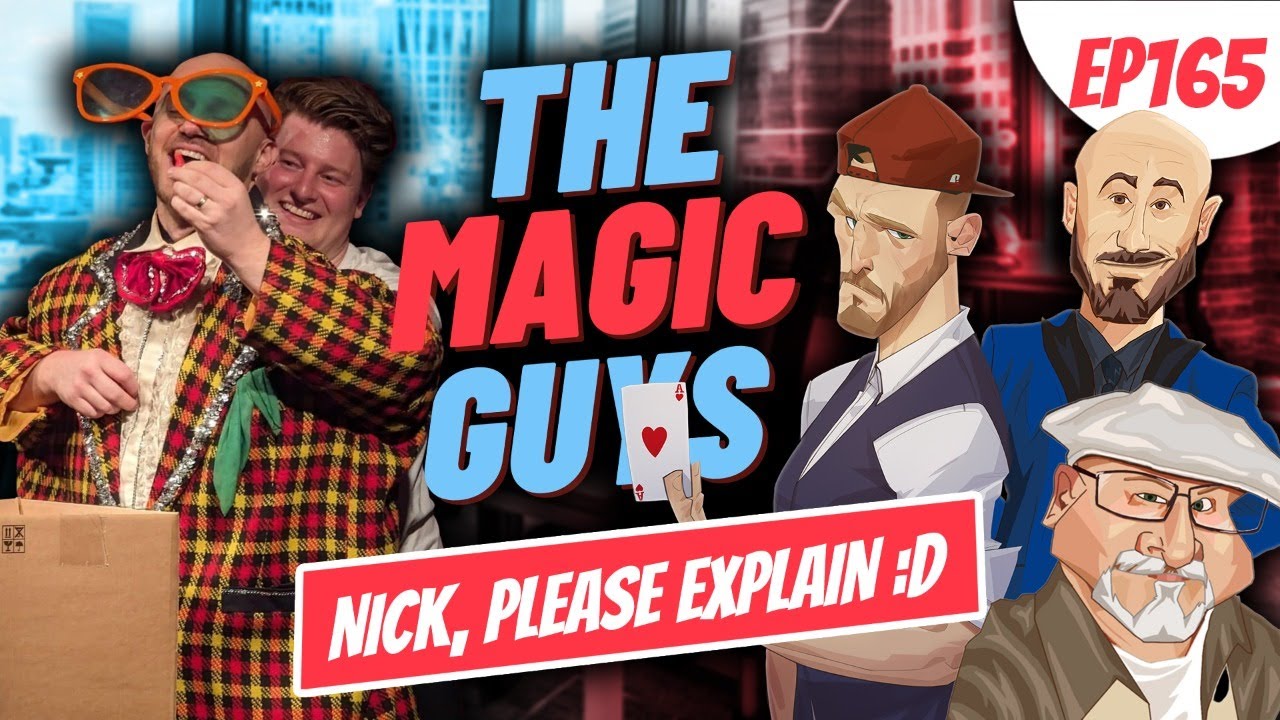 Nick, Please Explain :D #165 The Magic Guys - YouTube