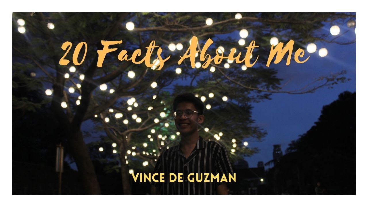 20 Facts About Me || Vince De Guzman - YouTube