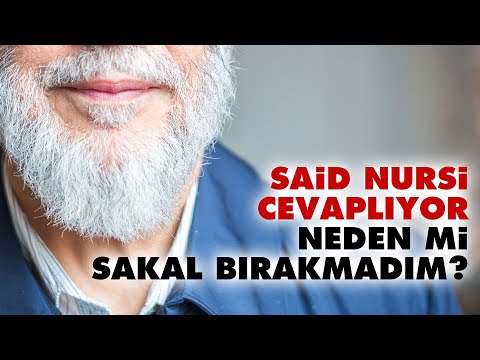 Said Nursi cevaplıyor: Neden mi sakal bırakmadım?