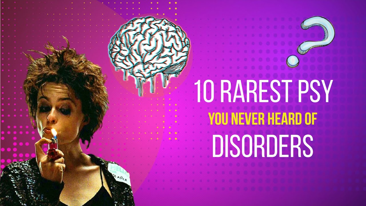10 Exceptional mental illnesses / Did you know these rare psychological ...
